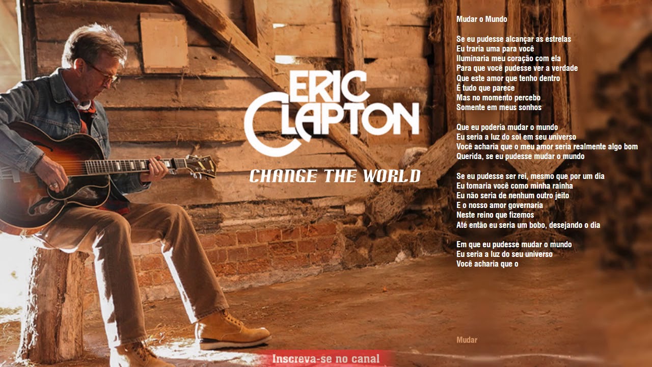 Eric Clapton Change The World YouTube eric-clapton-change-the-world-youtube