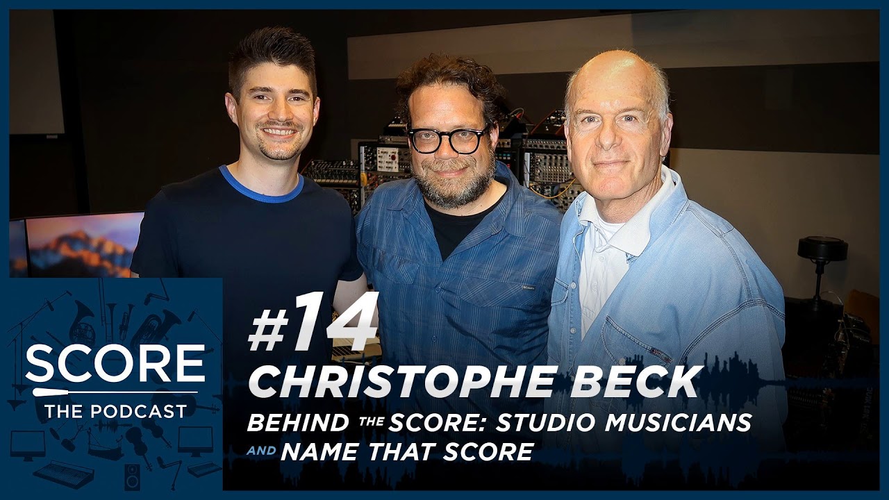 Score: The Podcast S1E14 | Christophe Beck, Behind the Score & Name ...