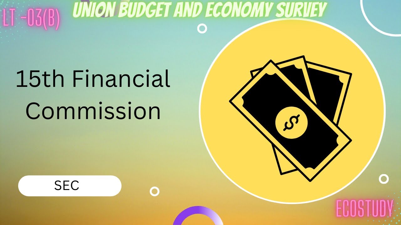 (3b) 14th Financial Commission,15th Financial commission # ...