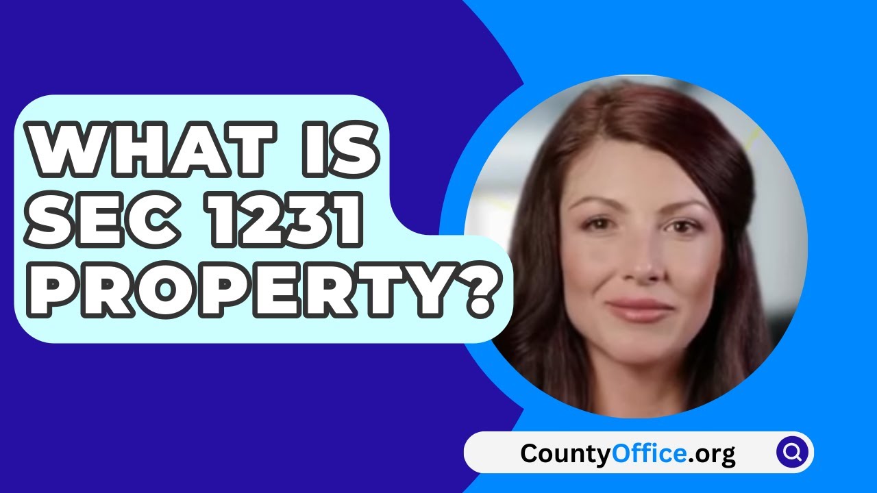 What Is Sec 1231 Property? - CountyOffice.org - YouTube