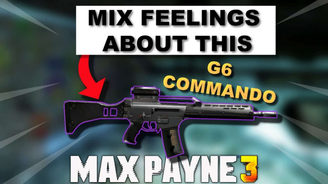 G6 COMMANDO IS PRETTY GOOD!! - Max Payne 3 Multiplayer (PC) 2020 - YouTube