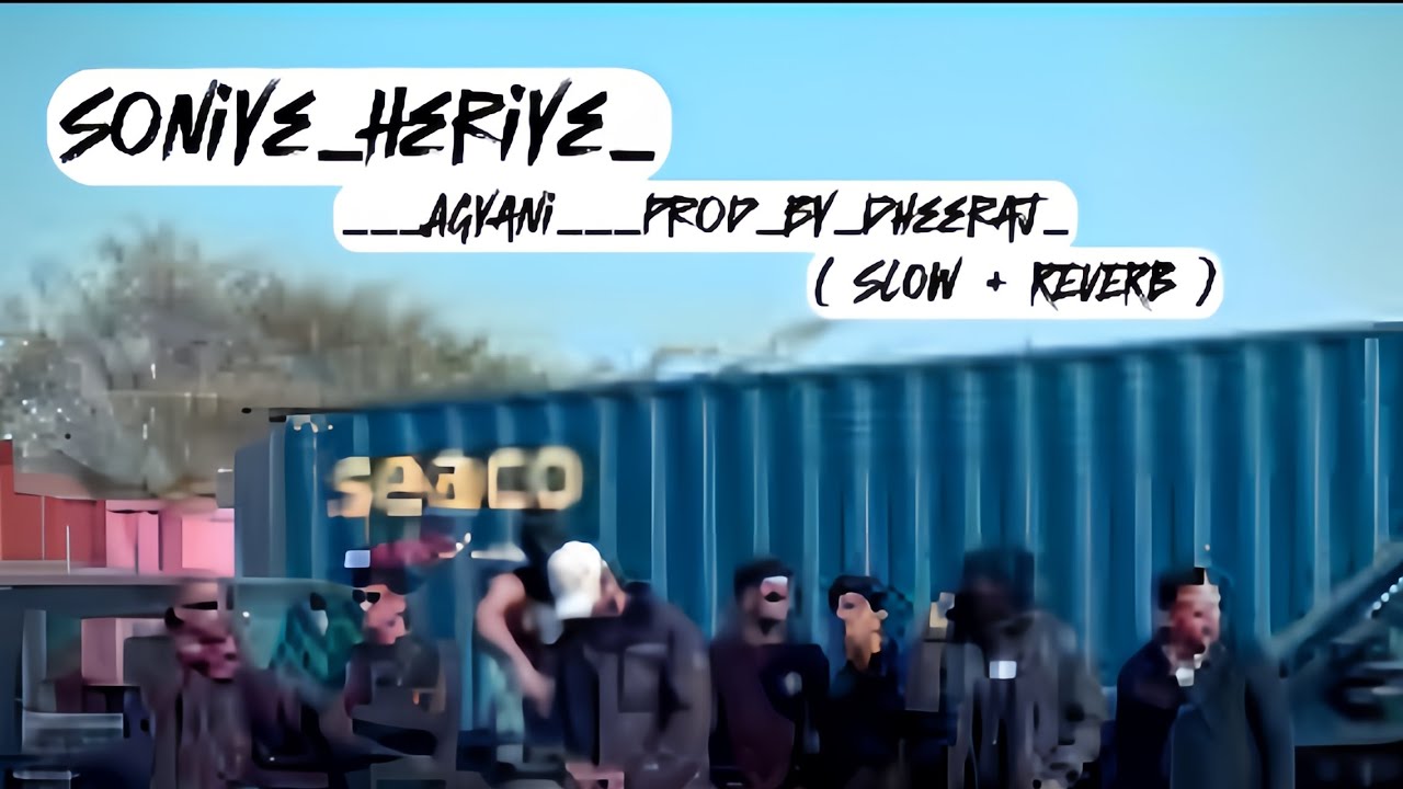 Soniye_Heriye___Agyani___Prod_by_Dheeraj___Official_( SLOW + REVERB ...
