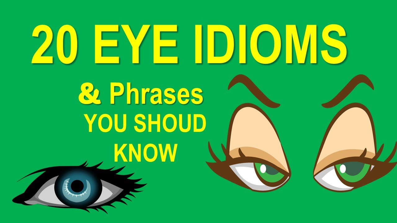 20 EYE IDIOMS & PHRASES YOU SHOULD KNOW. - YouTube