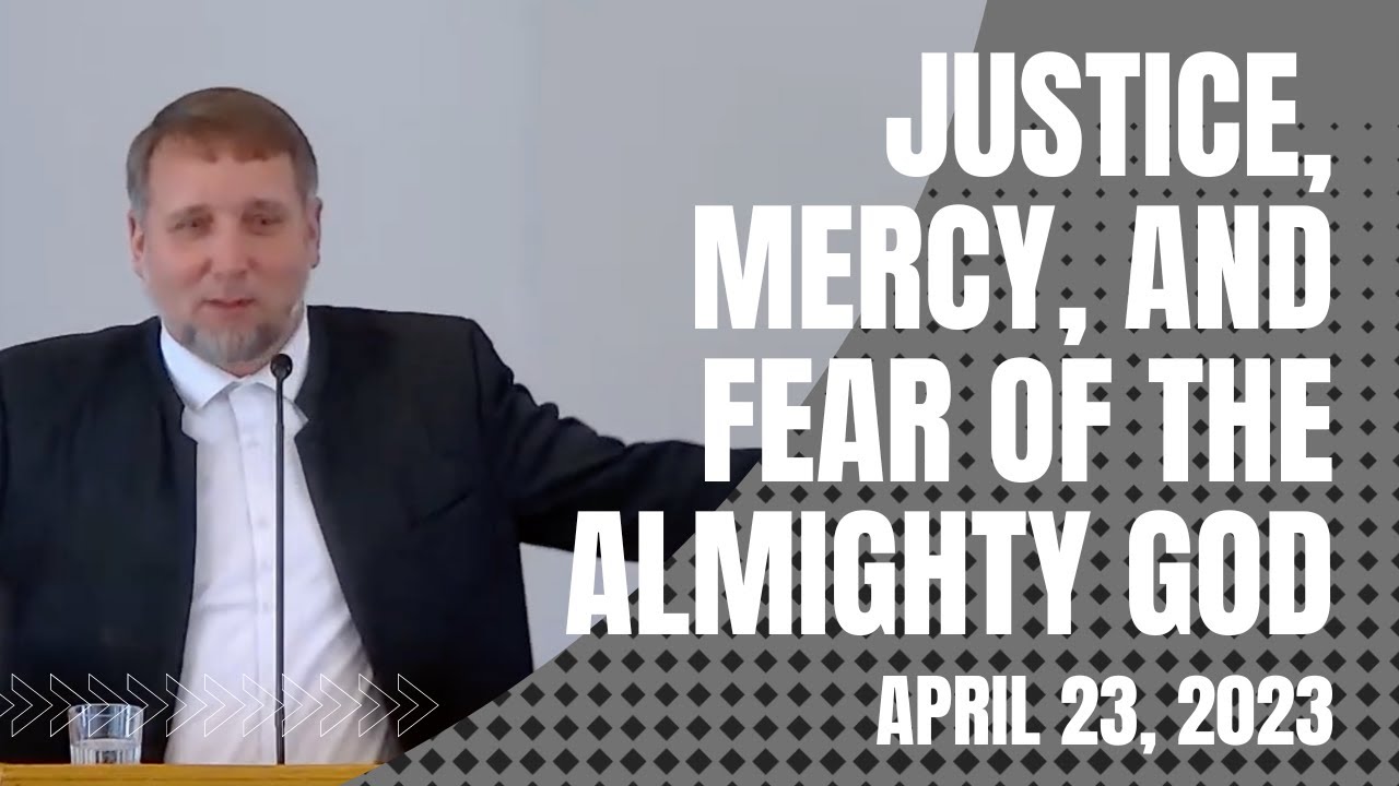 Justice, Mercy, & Fear of the Almighty God • Dathan Stoltzfus - YouTube