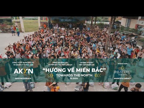 Towards The North - Hướng Về Miền Bắc cùng AKYN Hospitality Group - YouTube