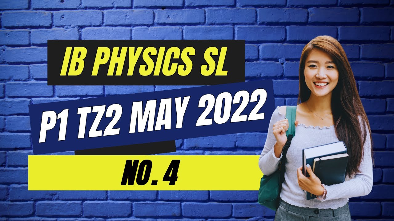 Physics SL P1 TZ2 May 2022 (No.4) - YouTube