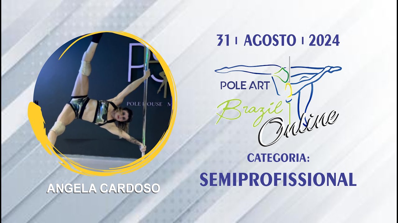 ANGELA CARDOSO - SEMIPROFISSIONAL - POLE ART BRAZIL ONLINE 2024 - YouTube