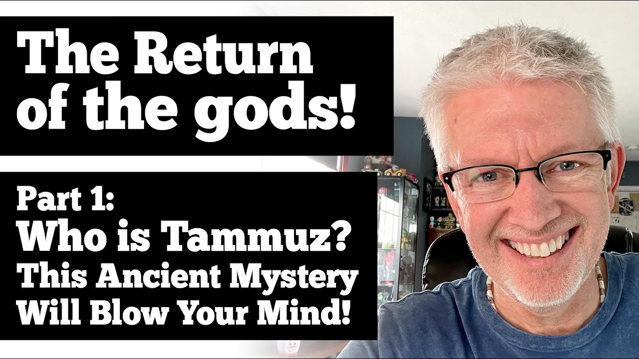 The Return of the gods! Part 1: Who is Tammuz? This ancient mystery ...