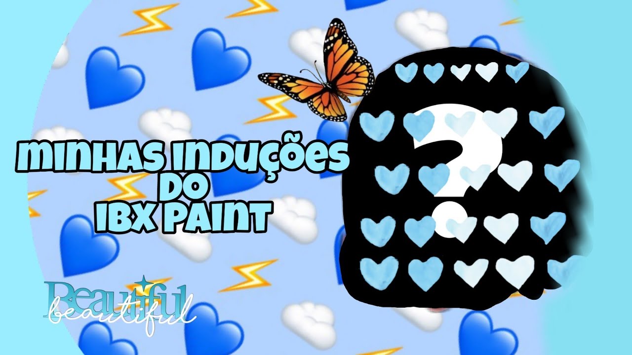 🦋Minhas edições do ibx Paint🦋 - YouTube