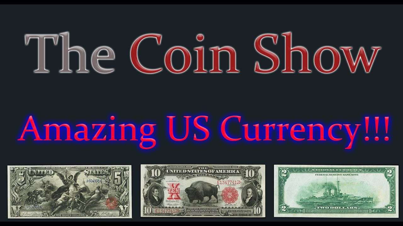The Coin Show Podcast: Amazing US Currency!! - YouTube