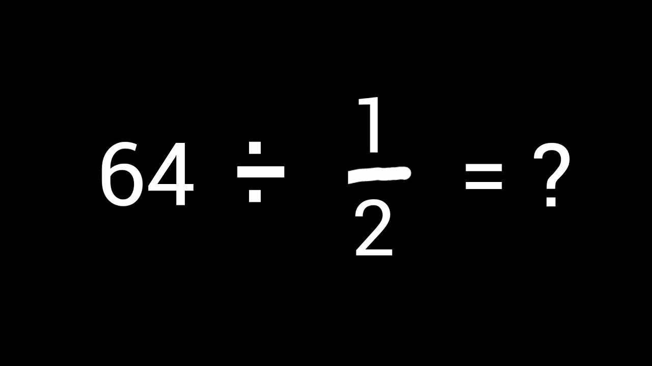 64 ÷ 1/2 (Sixty-four Divided by One-half) llDivide the Whole Number 64 ...
