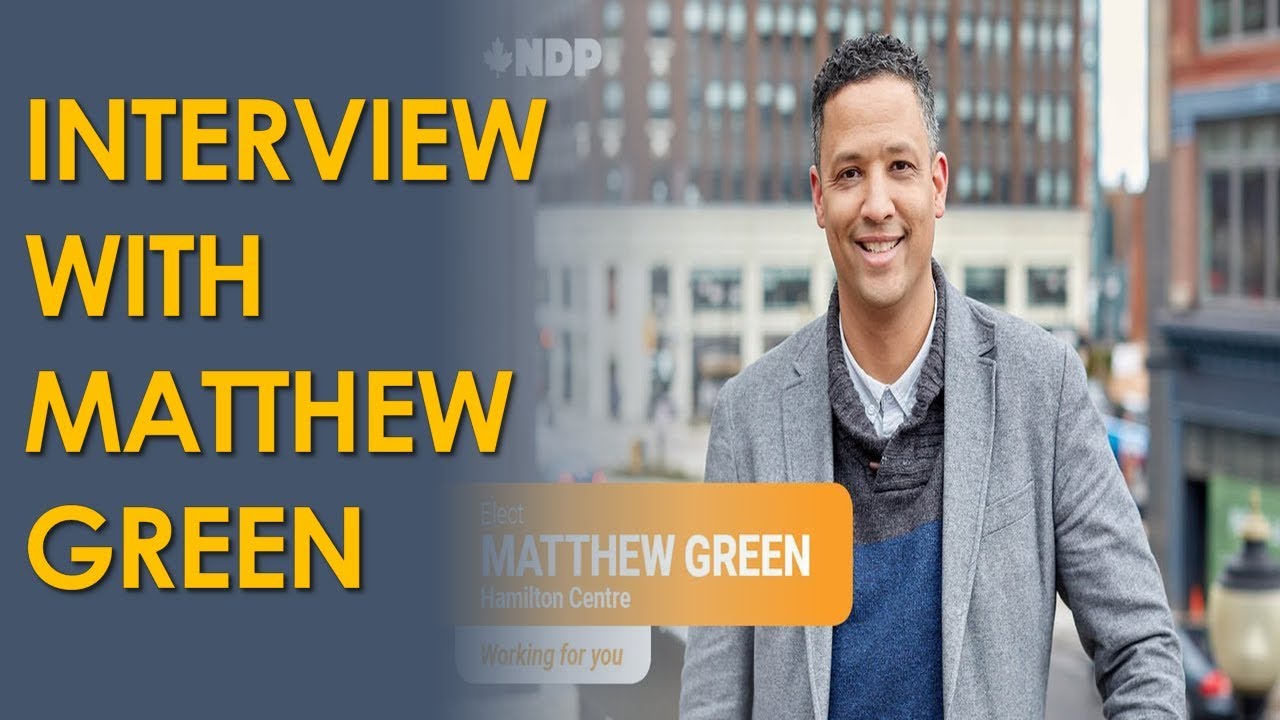 Talking Green New Deal and Economic Democracy with NDP MP Matthew Green ...
