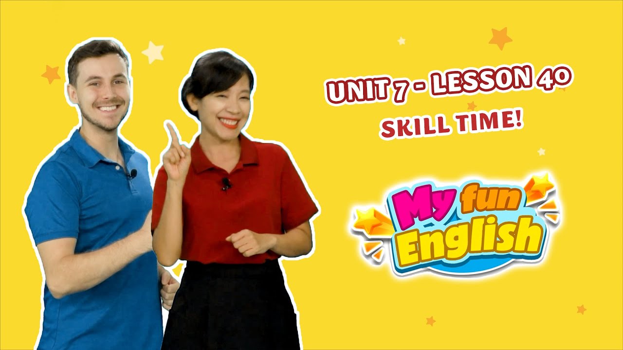 Tiếng Anh lớp 3 | Unit 7 Lesson 40: Skill time! | MY FUN ENGLISH 3 ...