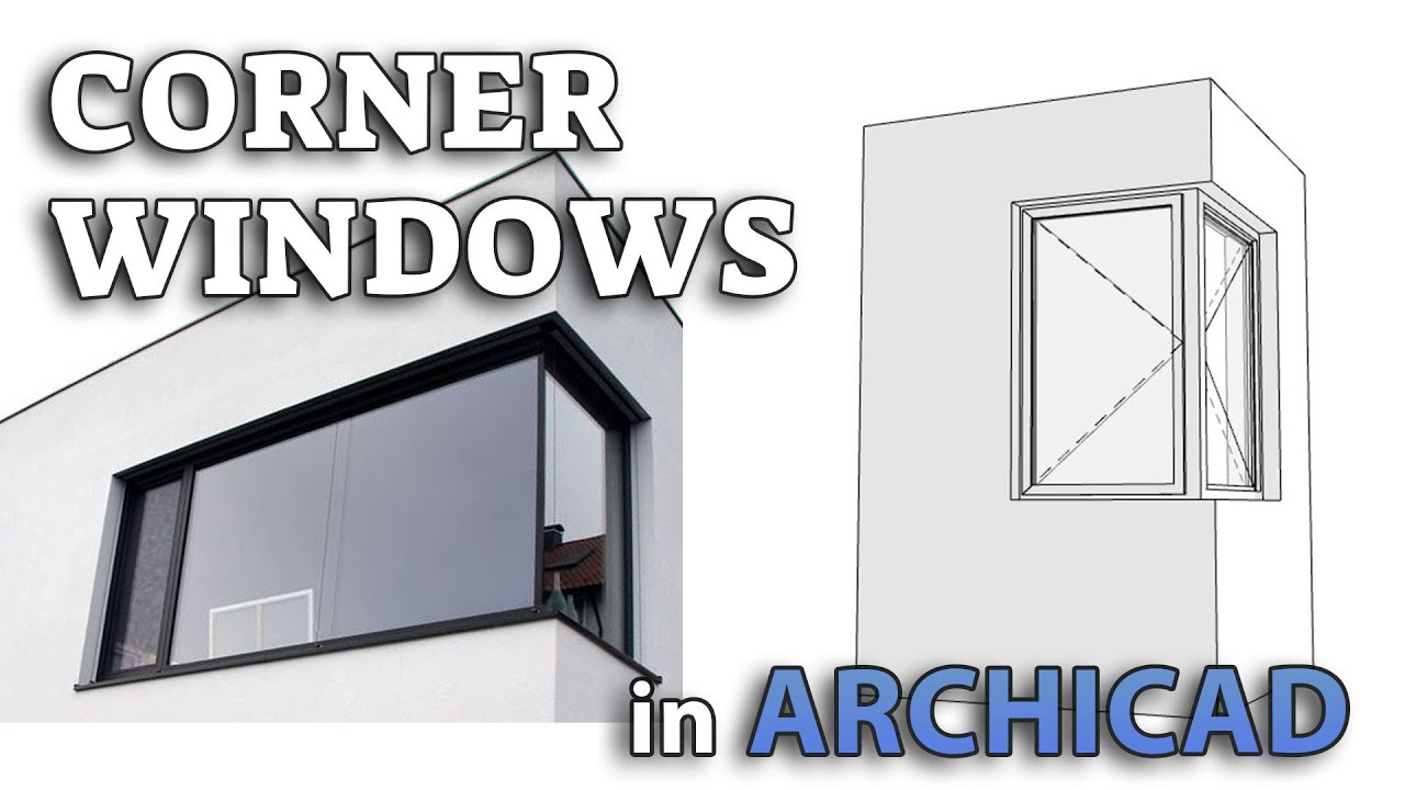 Corner Windows in Archicad Tutorial - YouTube