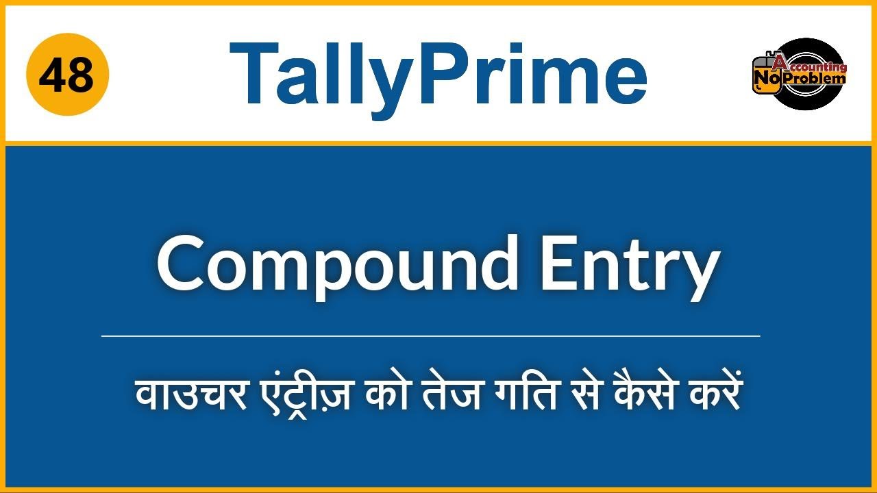 Compound Entry in Tally Prime | Record transactions speedily through ...
