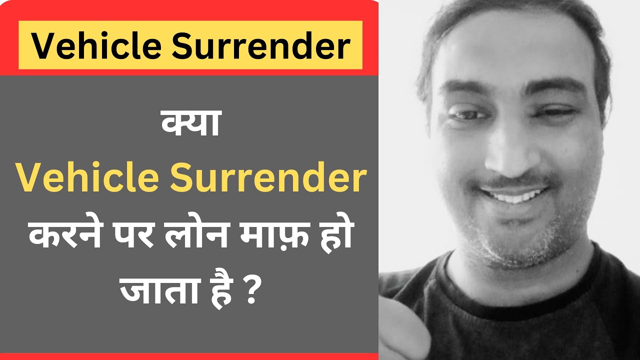 Vehicle Surrender Process | THE RIGHT WAY TO SURRENDER VEHICLE #vehicleloan - YouTube