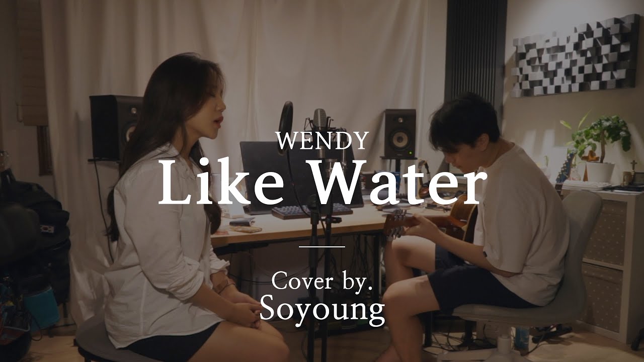 Like Water - 웬디 (WENDY) (Cover by. Soyoung) - YouTube