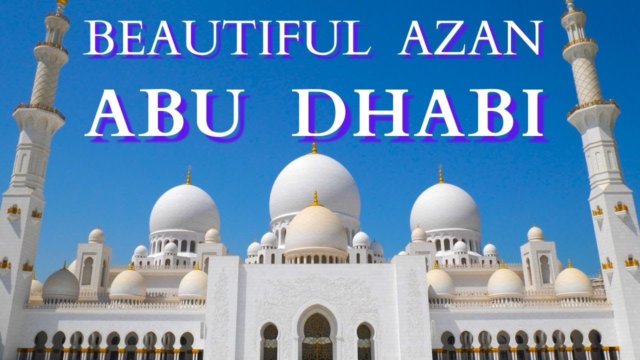 Abu Dhabi Beautiful Azan | Adhan | Sheikh Zayed Grand Mosque | United ...