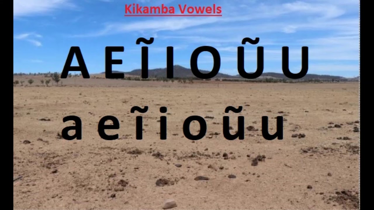 Learn Kikamba Lesson 1: Kikamba vowels - YouTube