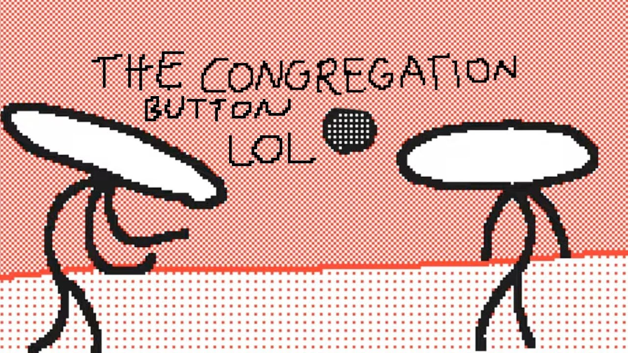 the congregation button (raxdflipnote meme) - YouTube