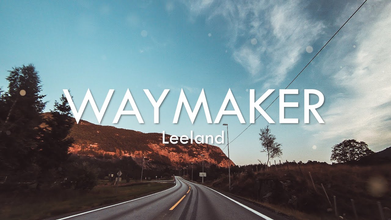Way Maker - Lyric Video | Leeland Worship | Powerful Praise & Worship ...