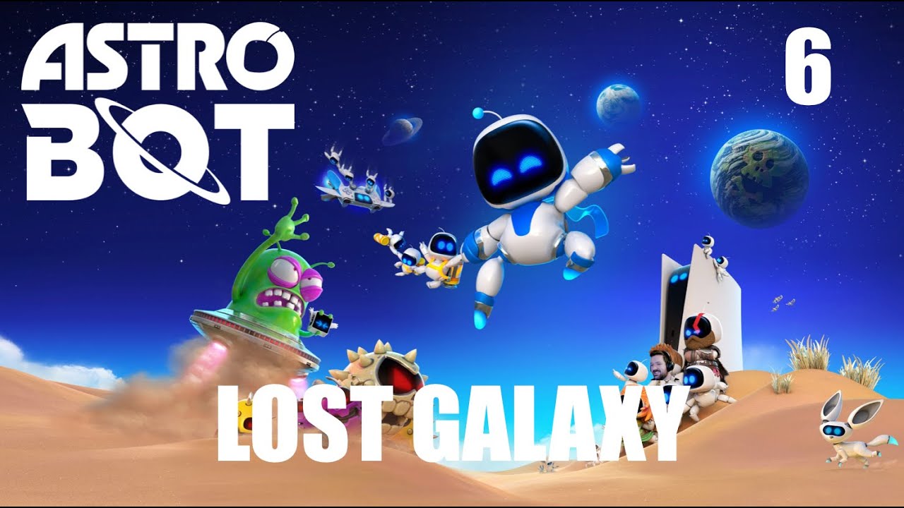 Astro Bot (First Play) - 6: Lost Galaxy - YouTube