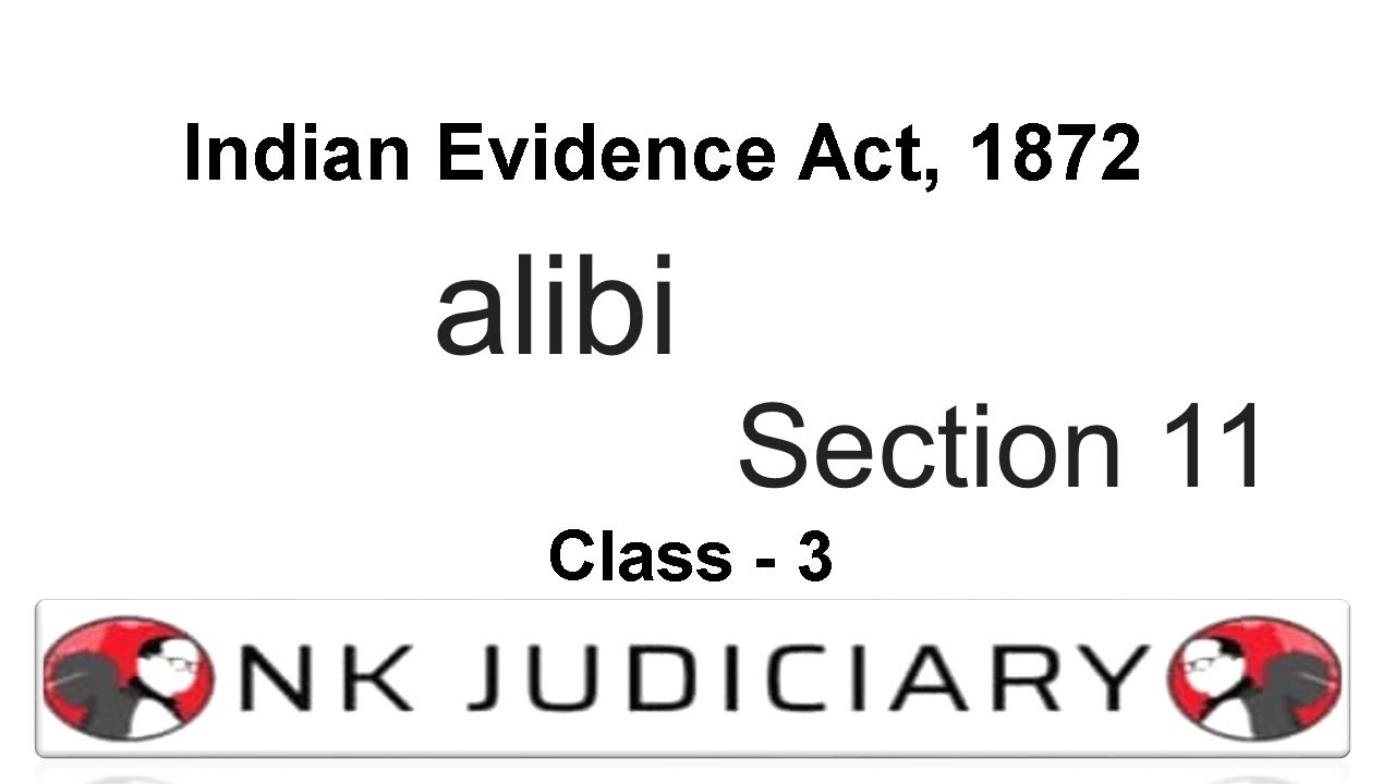 Alibi | Indian Evidence Act, 1872 | Section 11 | N K JUDICIARY - YouTube