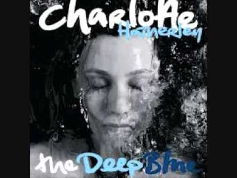 Charlotte Hatherley ~ Very Young (The Deep Blue)