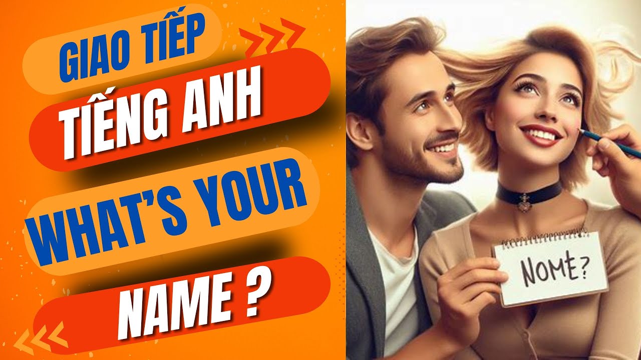 Học Tiếng Anh Giao Tiếp: Luyện Nói Chủ Đề Hỏi Tên - What's Your Name ...