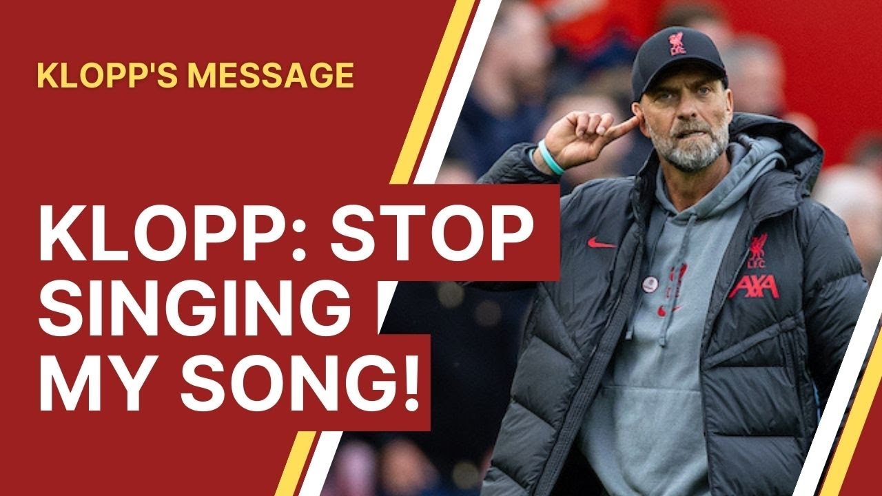 Klopp tells fans: Stop singing my song! - YouTube