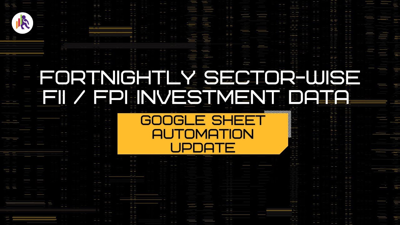 FPI Investment data Google sheet-,"ImportHTML" Automation Update ...