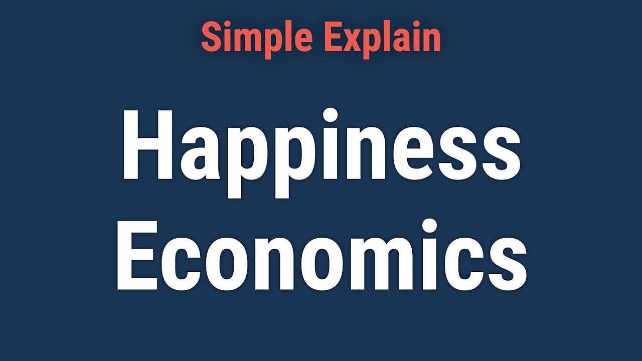 Happiness Economics: What it is, How it Works - YouTube