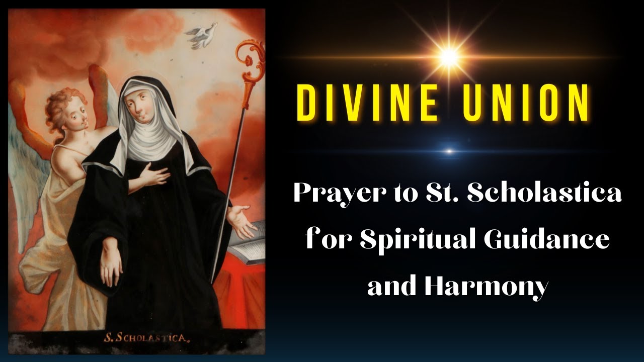 Divine Union: Prayer to St. Scholastica for Spiritual Guidance and ...