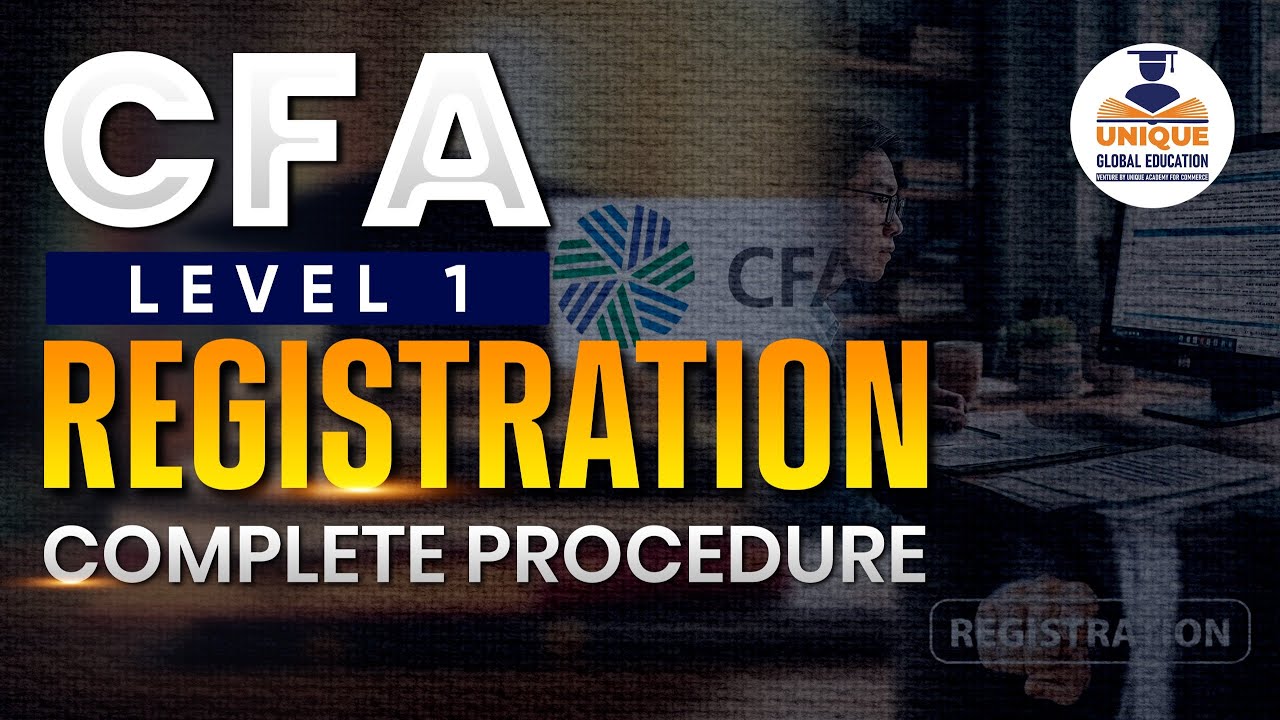 CFA LEVEL 1 REGISTRATION COMPLETE PROCEDURE UNIQUE GLOBAL EDUCATION
