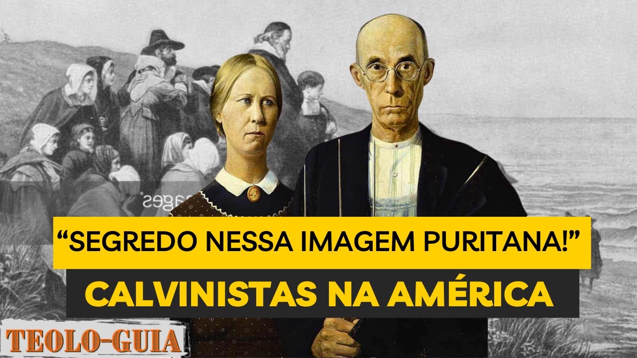 A história por trás da Imagem Puritana de 1620: Os Calvinistas chegam ...