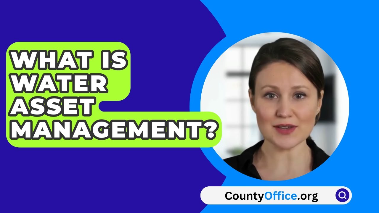 What Is Water Asset Management? - CountyOffice.org - YouTube