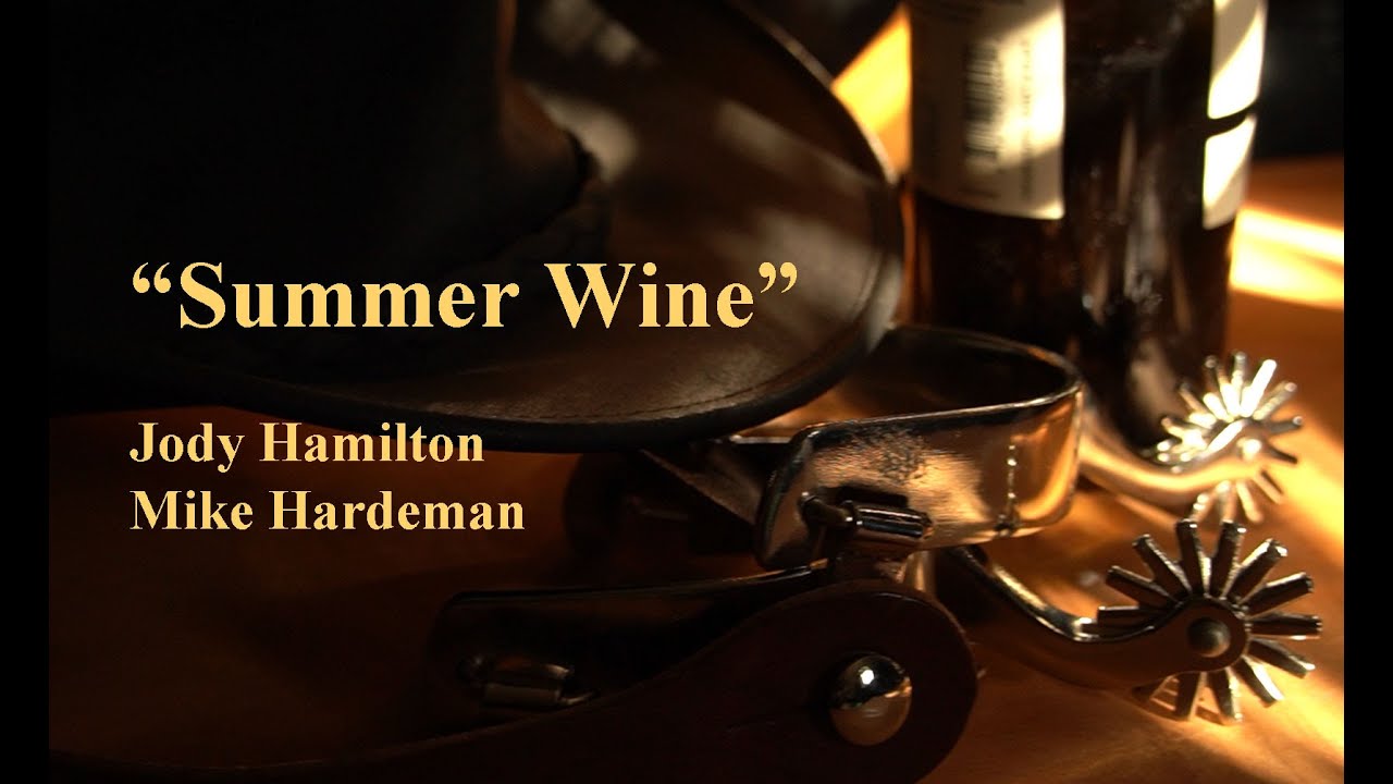 Summer Wine - Jody Hamilton - Mike Hardeman - YouTube