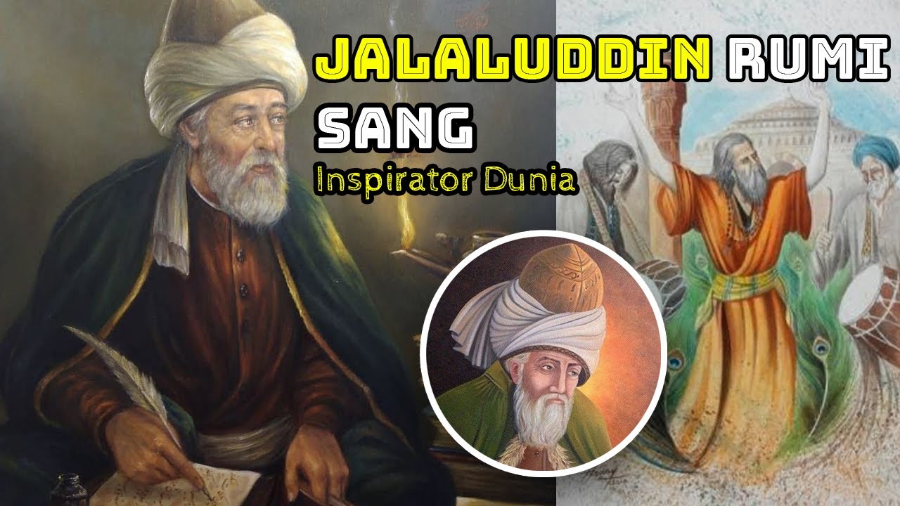 KISAH JALALUDDIN RUMI, GURU SUFI YANG MENGINSPIRASI DUNIA | Sang ...