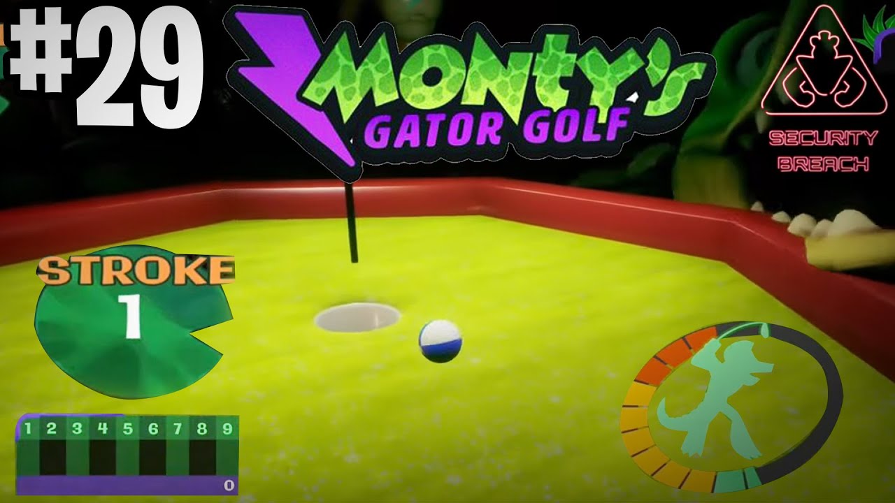 JUGAMOS AL MONTY'S GATOR GOLF | FNAF Security Breach | Parte 29 - YouTube