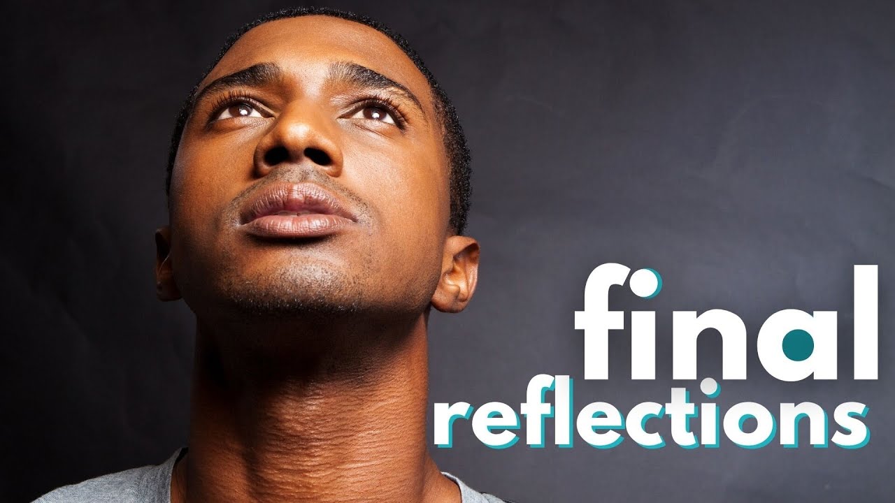 Final Reflections - YouTube
