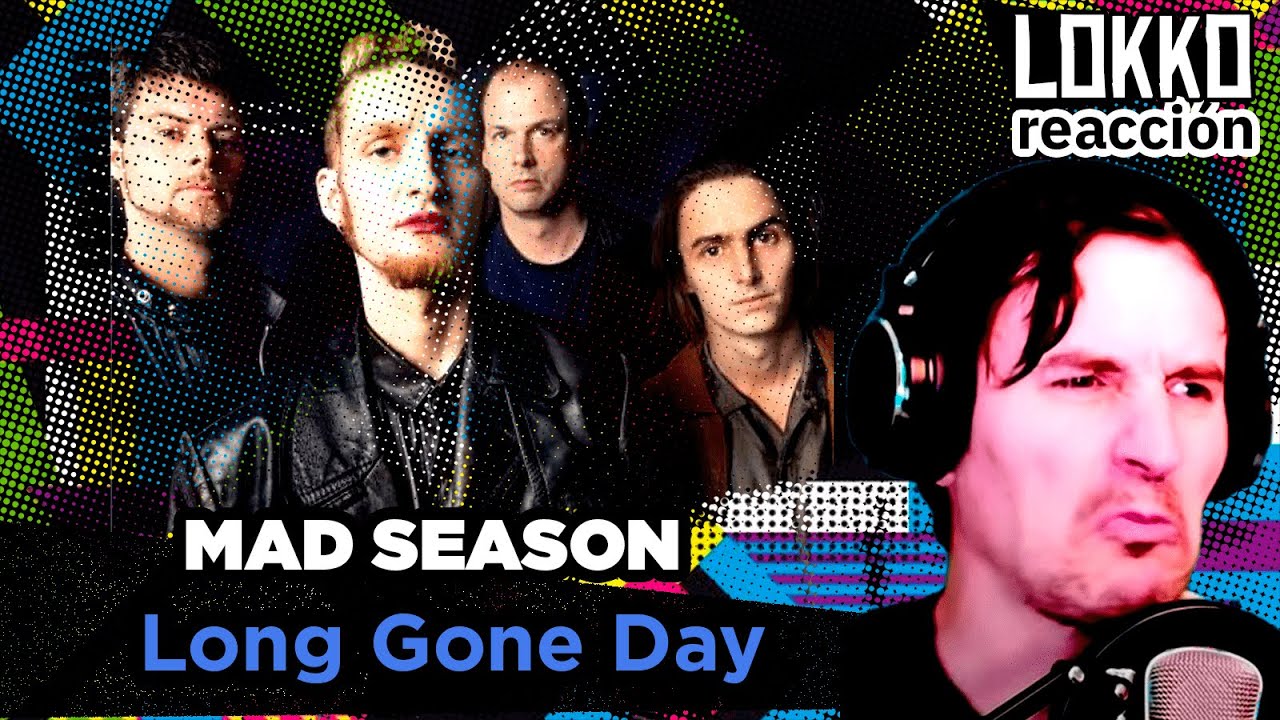 Reacción a Mad Season - Long Gone Day | Análisis de Lokko! - YouTube