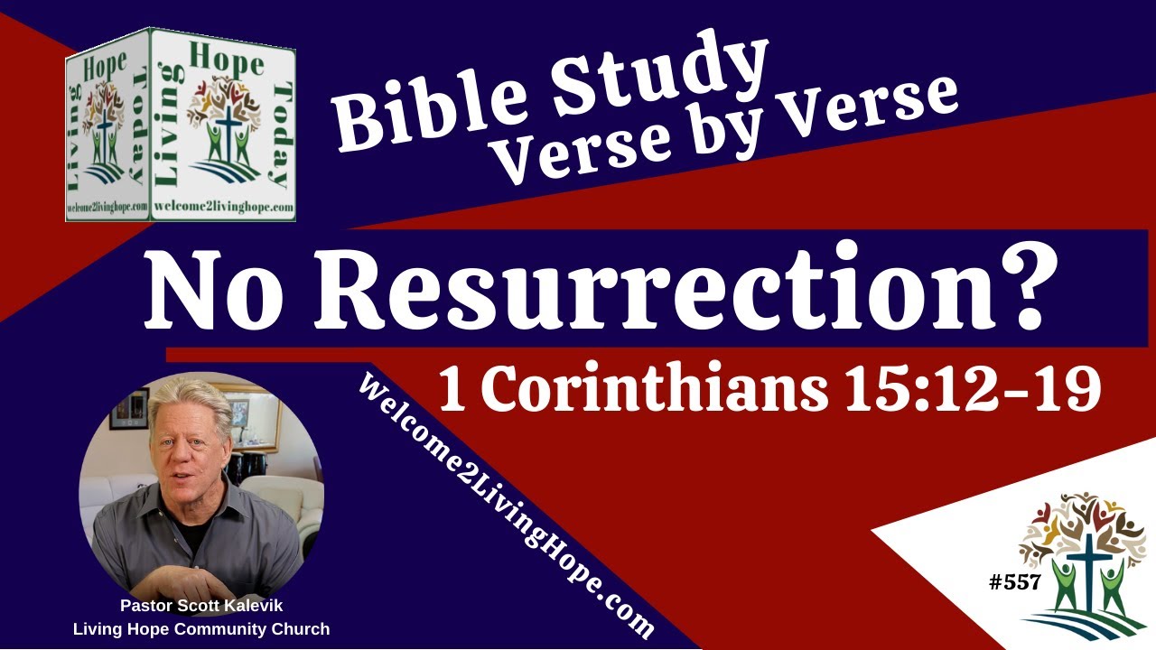 NO RESURRECTION? - 1 Corinthians 15:12-19 - Living Hope Today - YouTube