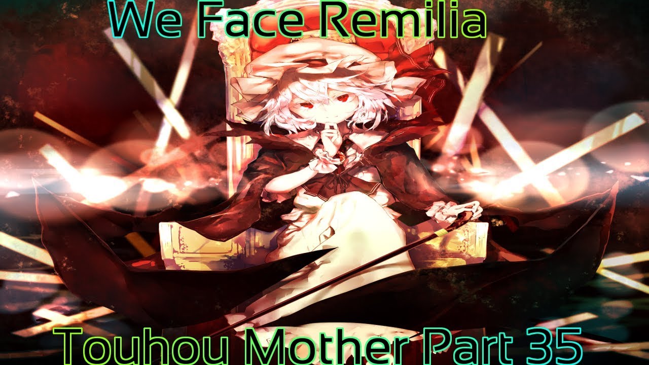 Touhou Mother Part 35 (We Face Remilia) - YouTube