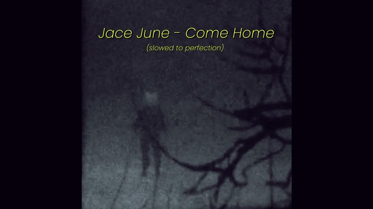 𝙹𝚊𝚌𝚎 𝙹𝚞𝚗𝚎 - 𝙲𝚘𝚖𝚎 𝙷𝚘𝚖𝚎 // (𝚜𝚕𝚘𝚠𝚎𝚍 𝚝𝚘 𝚙𝚎𝚛𝚏𝚎𝚌𝚝𝚒𝚘𝚗) - YouTube