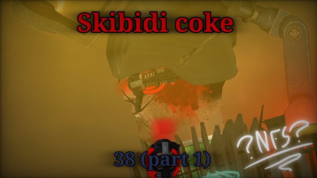 Skibidi coke 38 (part 1) - YouTube