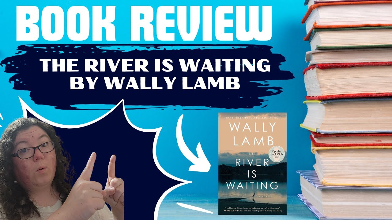 The River Is Waiting Wally Lamb Review! Why This Book BROKE me! - YouTube