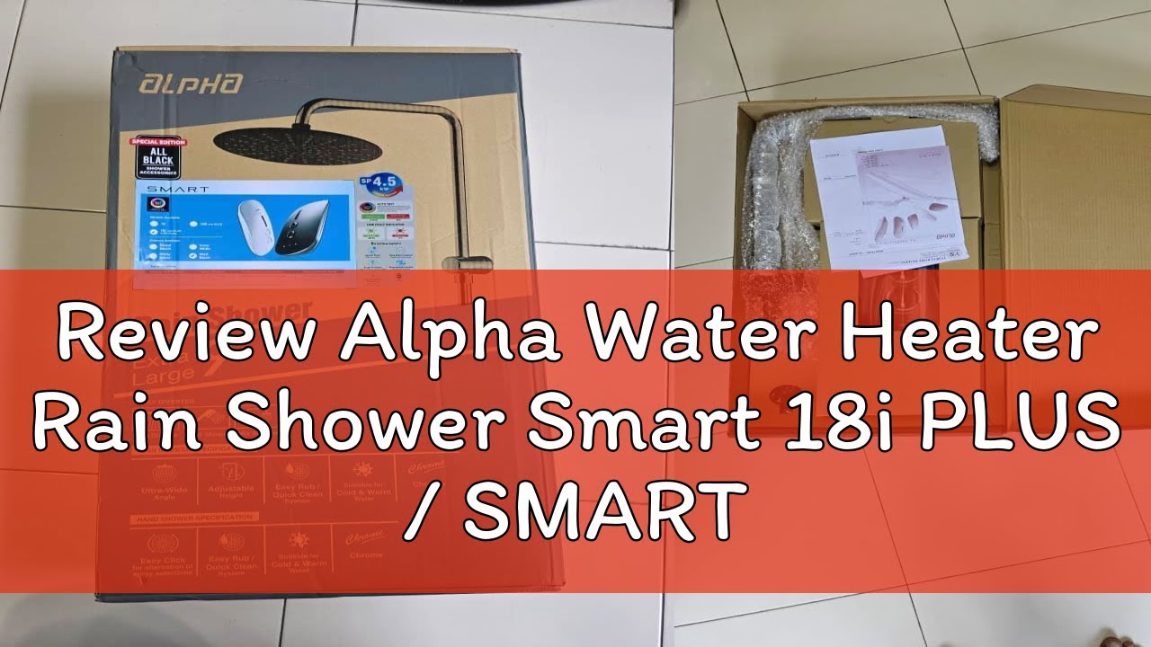 Review Alpha Water Heater Rain Shower Smart 18i PLUS / SMART 18E PLUS ...