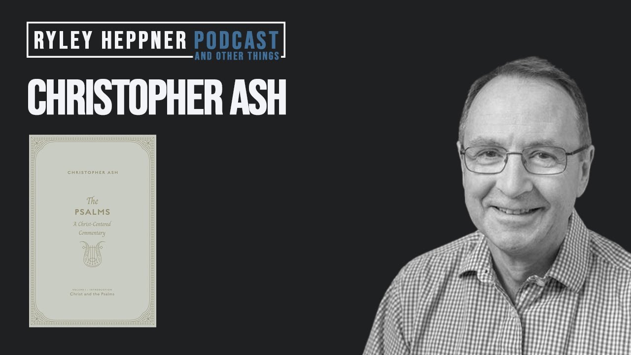 Christ and the Psalms | Christopher Ash - YouTube