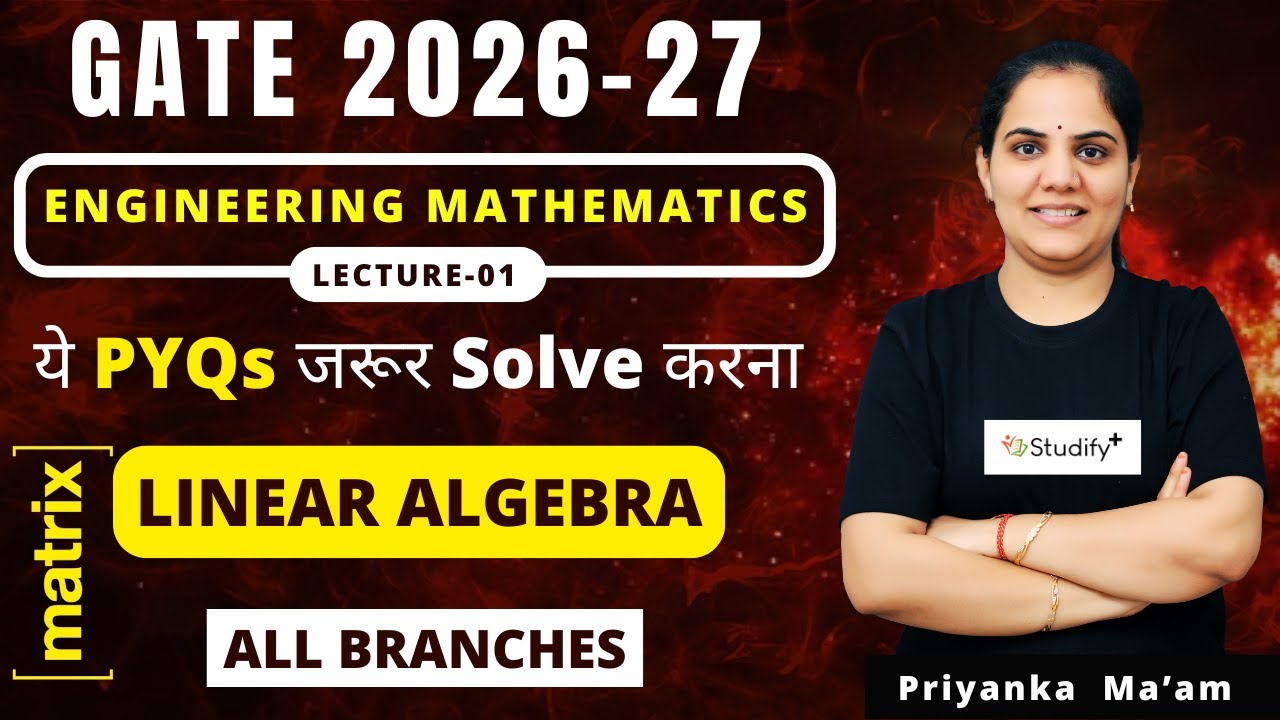 L-1 Engineering Mathematics Linear Algebra-1 Concepts with PYQs| All ...