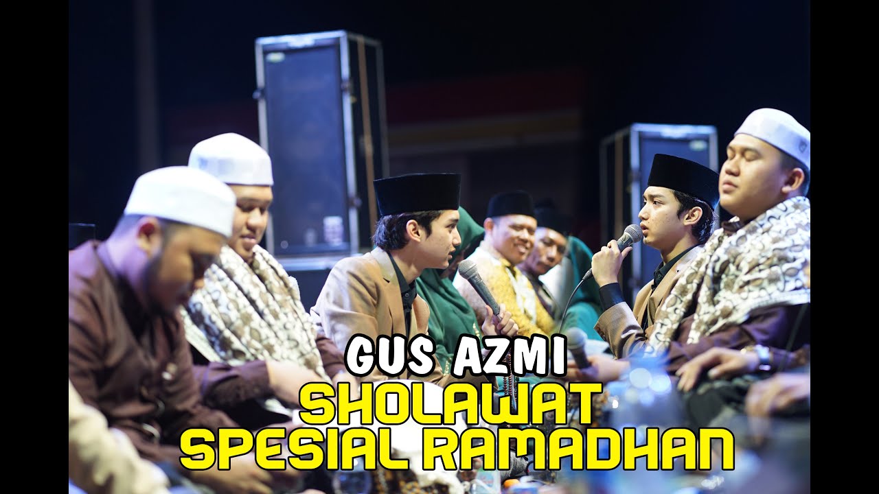 GUS AZMI SPESIAL RAMADHAN - SHOLAWAT MIDLE SYUBBANUL MUSLIMIN - YouTube